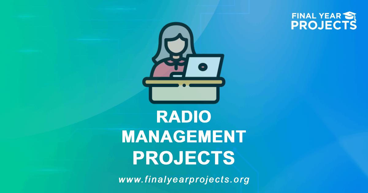 Radio Management Projects for Final Year | Ideas Topics List
