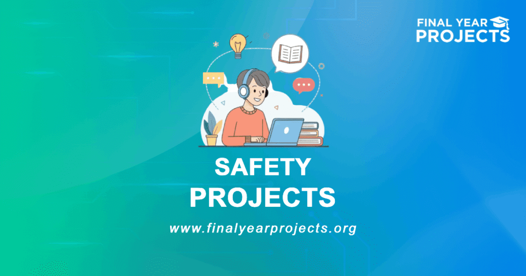 Safety Projects for Final Year | Ideas Topics List [2026]