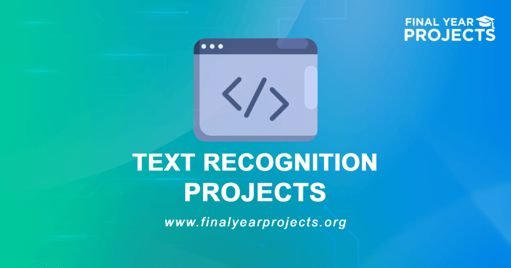 Text Recognition Projects for Final Year | Ideas Topics List [2026]