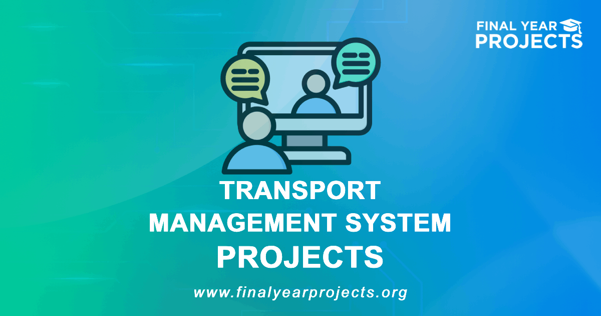 Transport Management System Projects for Final Year | Ideas