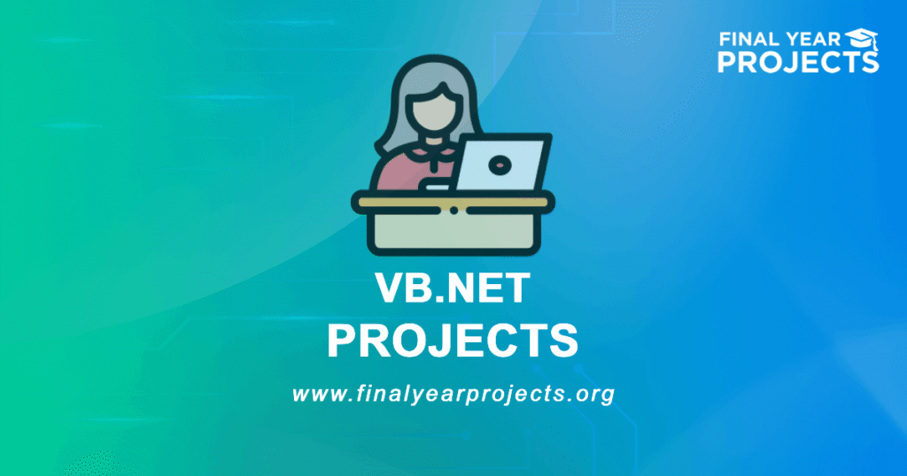 VB.Net Projects for Final Year | Ideas Topics List [2026]