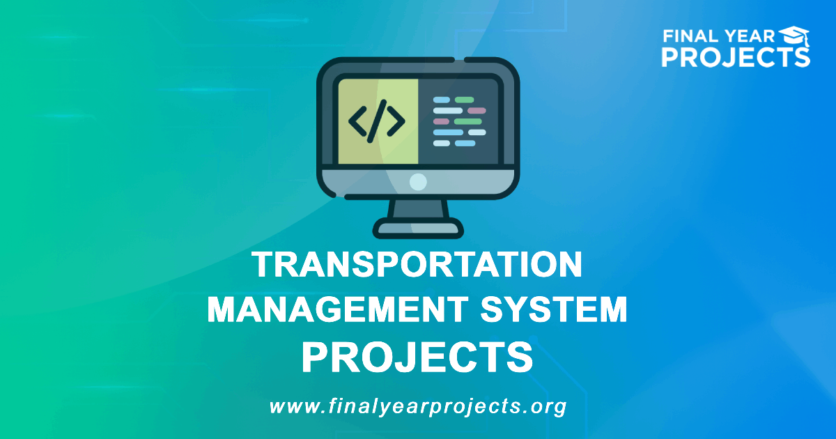 Transportation Management System Projects for Final Year | Ideas